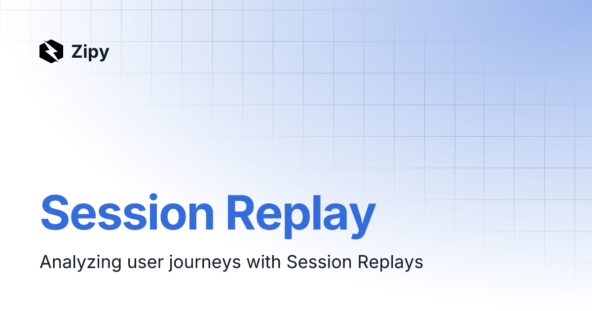 Session Replay | Zipy