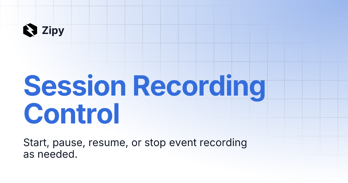 Session Recording Control | Zipy