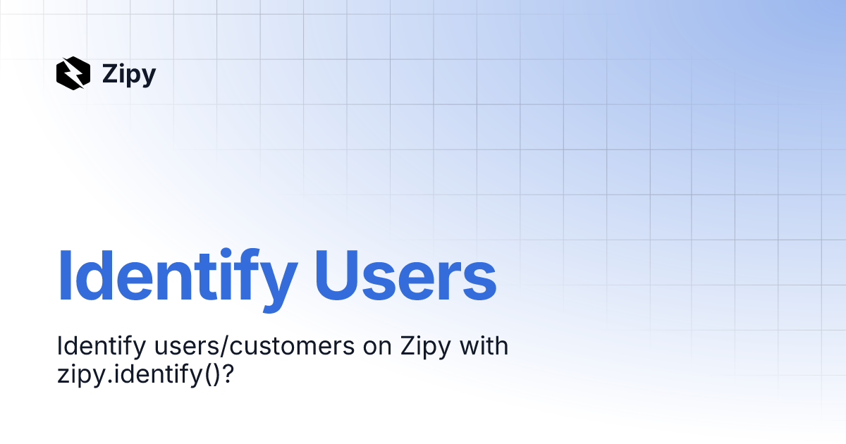Identify Users | Zipy
