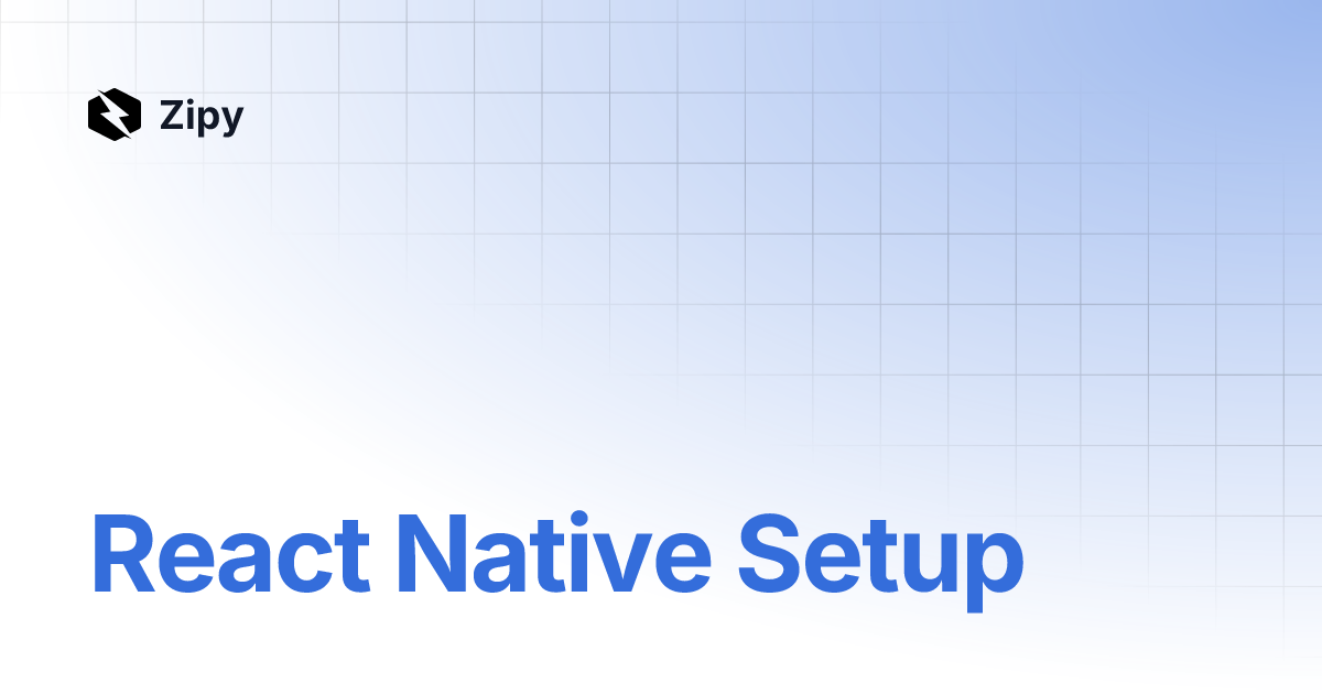React Native Setup | Zipy