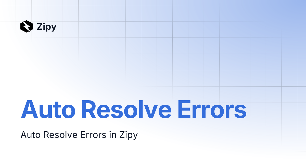 Auto Resolve Errors | Zipy